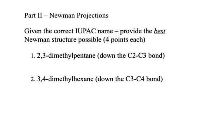 Solved Part II- Newman Projections Given the correct IUPAC | Chegg.com