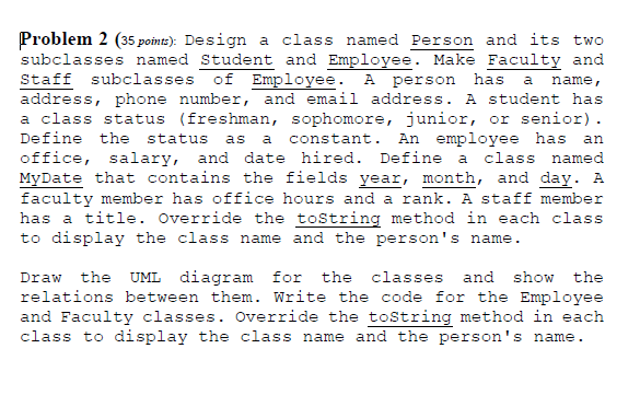 Solved a name, Problem 2 (35 points): Design a class named | Chegg.com