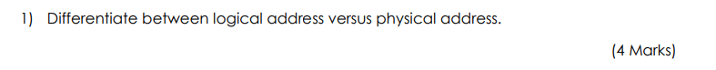 Solved 1) Differentiate between logical address versus | Chegg.com