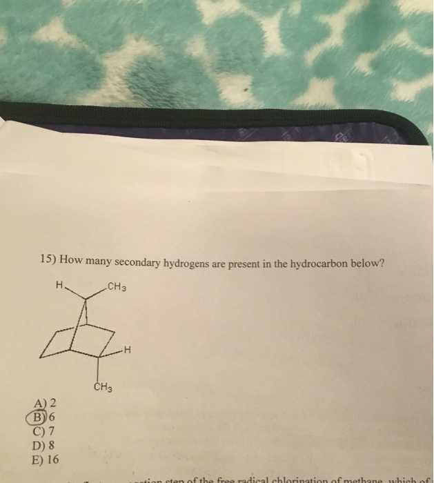 Solved 15) How many secondary hydrogens are present in the | Chegg.com