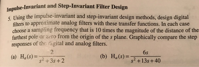 Using the impulse-invariant and step-invariant design | Chegg.com