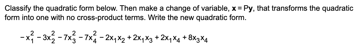 Solved Classify the quadratic form below. Then make a change | Chegg.com