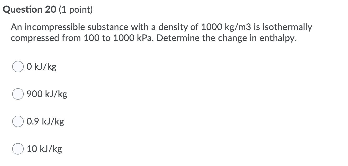 Solved Question 20 (1 point) An incompressible substance | Chegg.com