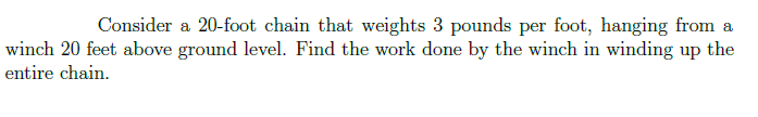 Solved Consider a 20 -foot chain that weights 3 pounds per | Chegg.com