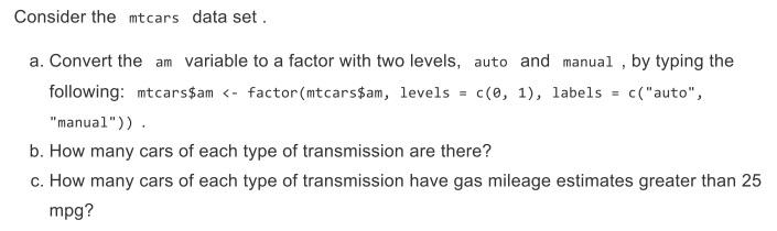 Solved Consider the mtcars data set. a. Convert the am | Chegg.com