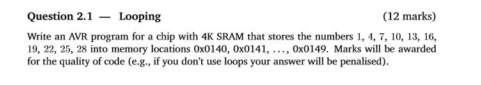 Question 2.1 – Looping (12 marks) Write an AVR | Chegg.com