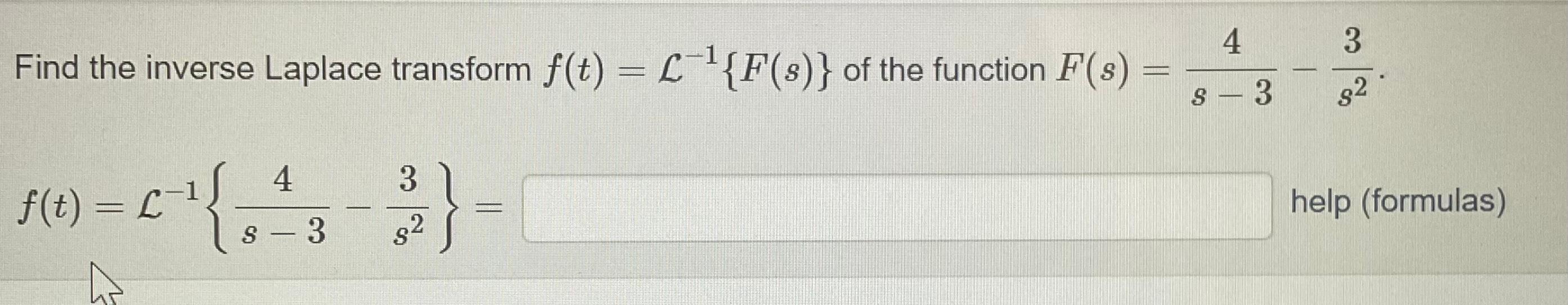 Solved Find the inverse Laplace transform f(t)=L−1{F(s)} of | Chegg.com