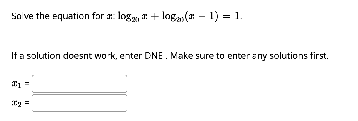 Solved Solve the equation for æ: log20 x + log20 (2x – 1) = | Chegg.com