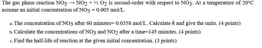 Solved The gas phase reaction NO3 NO2 + 1 O2 is second-order | Chegg.com
