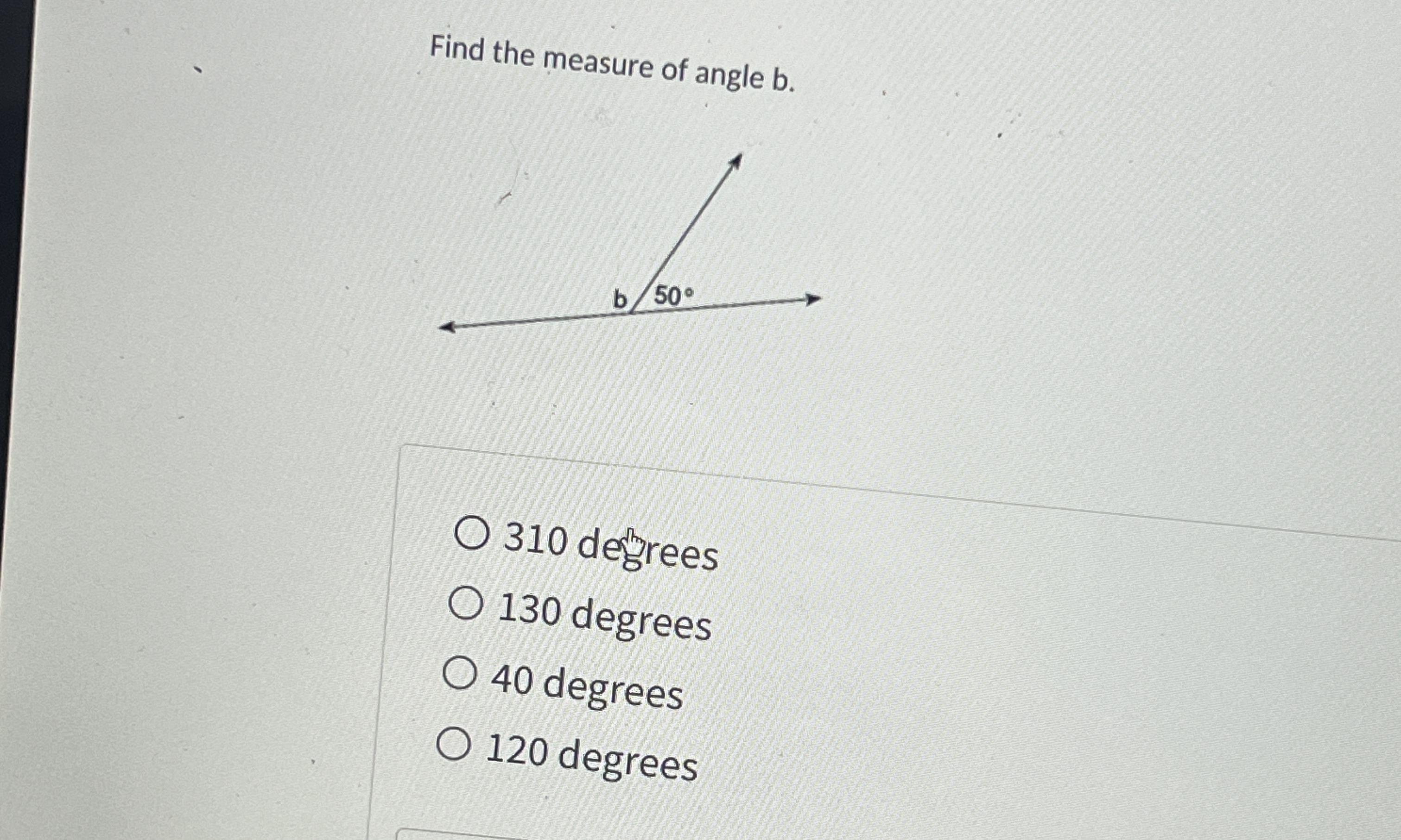Solved Find the measure of angle b.310 ﻿dertrees130 | Chegg.com