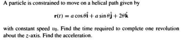 Solved A particle is constrained to move on a helical path | Chegg.com