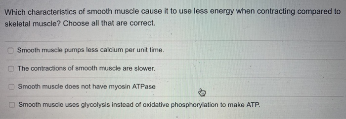 Solved Which characteristics of smooth muscle cause it to | Chegg.com