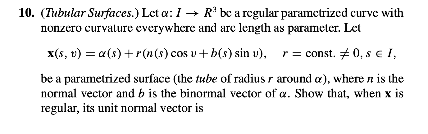 Solved 10. (Tubular Surfaces.) Leta: 1 → R3 be a regular | Chegg.com