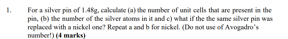 Solved For a silver pin of 1.48 g, calculate (a) the number | Chegg.com