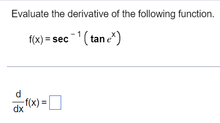 Solved Evaluate the derivative of the following function. | Chegg.com