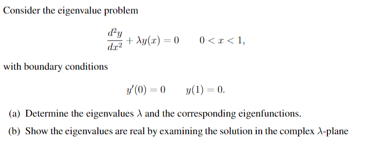 Solved Consider the eigenvalue problem dx2d2y+λy(x)=00 | Chegg.com