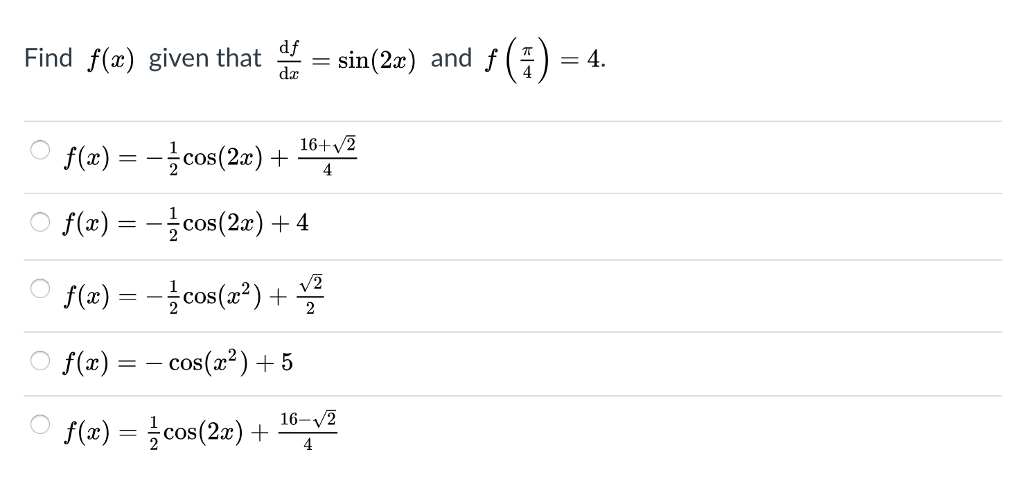 Solved Find f(x) given that df=sin(2x) and f(-) = 4. f(x) | Chegg.com