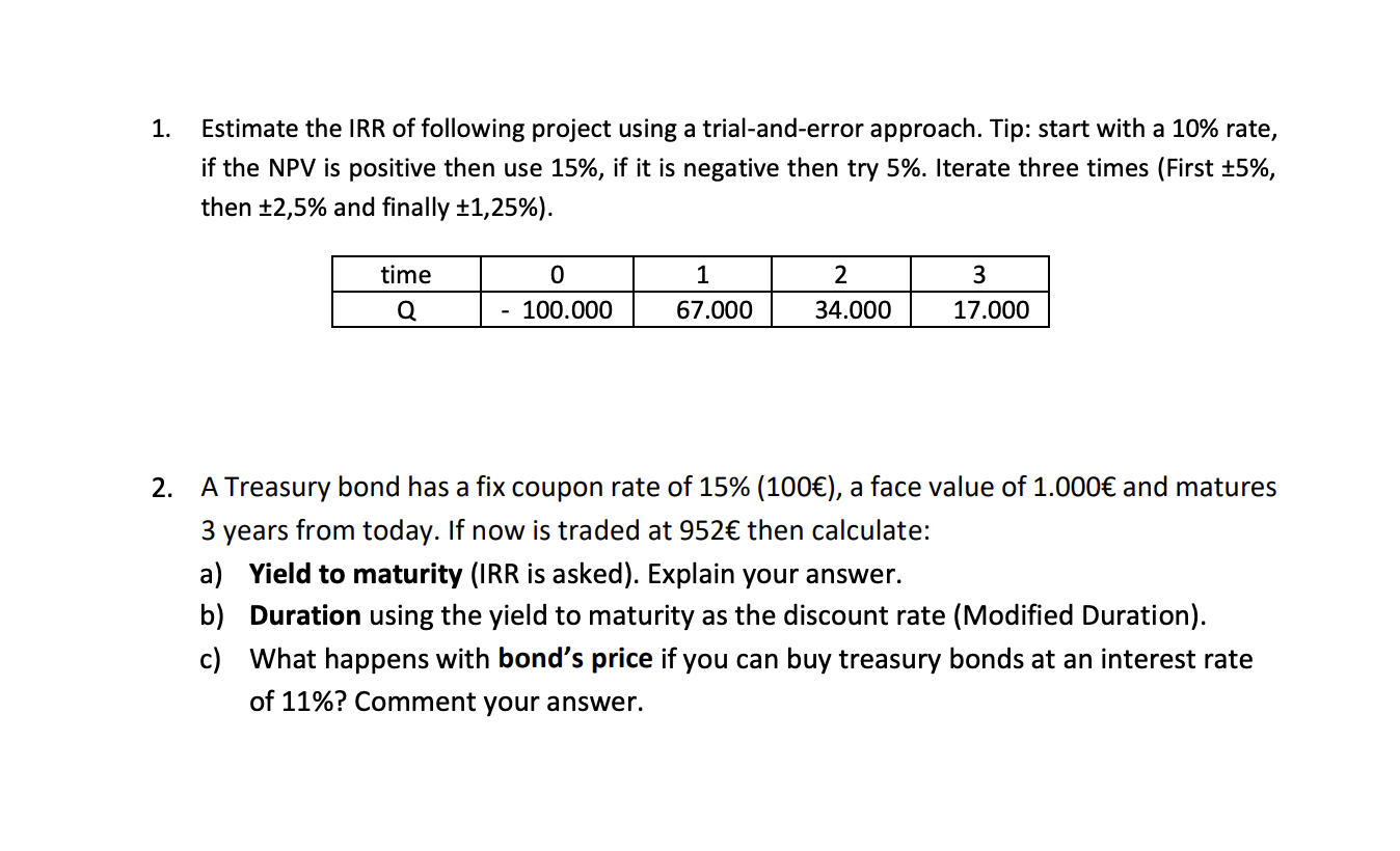 Solved 1. Estimate the IRR of following project using a | Chegg.com