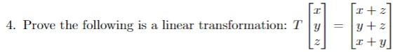 Solved 4. Prove the following is a linear transformation: | Chegg.com