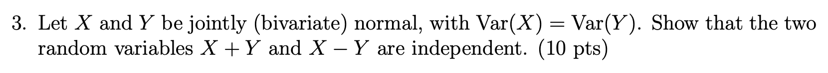 Solved 3. Let X and Y be jointly (bivariate) normal, with | Chegg.com