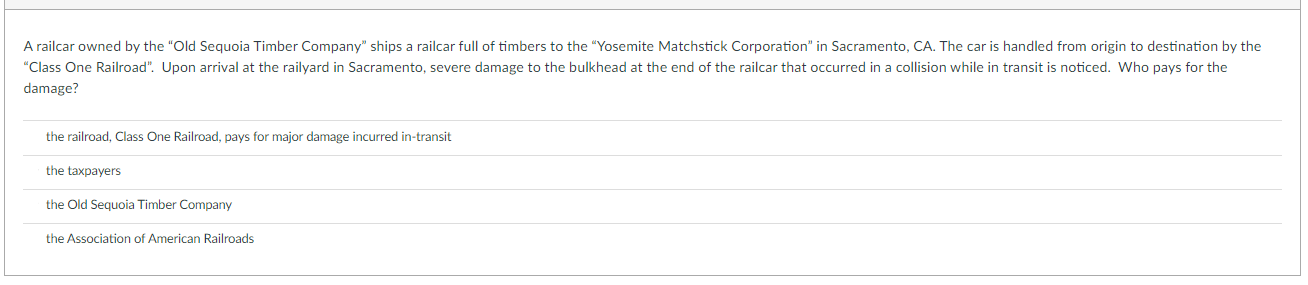 Solved damage? the railroad, Class One Railroad, pays for | Chegg.com