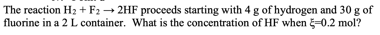 Solved The reaction H2 + F2 → 2HF proceeds starting with 4 g | Chegg.com