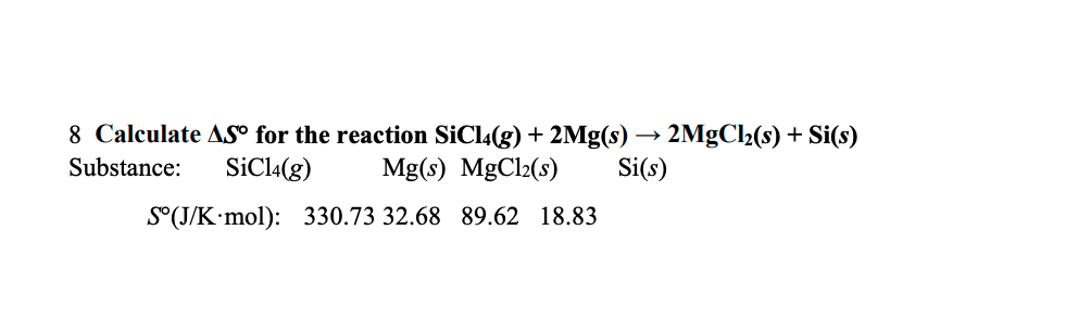 Solved 8 Calculate ΔS∘ for the reaction | Chegg.com