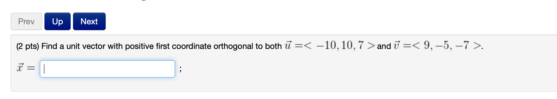 Solved Prev Up Next (2 pts) Find a unit vector with positive | Chegg.com