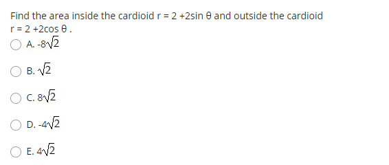 Solved Find the area inside the cardioid r = 2 +2sin and | Chegg.com