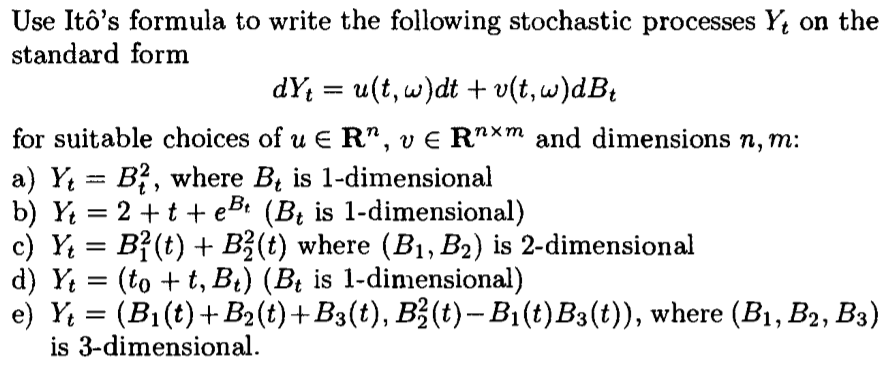 Solved Use Itô’s formula to write the following stochastic | Chegg.com