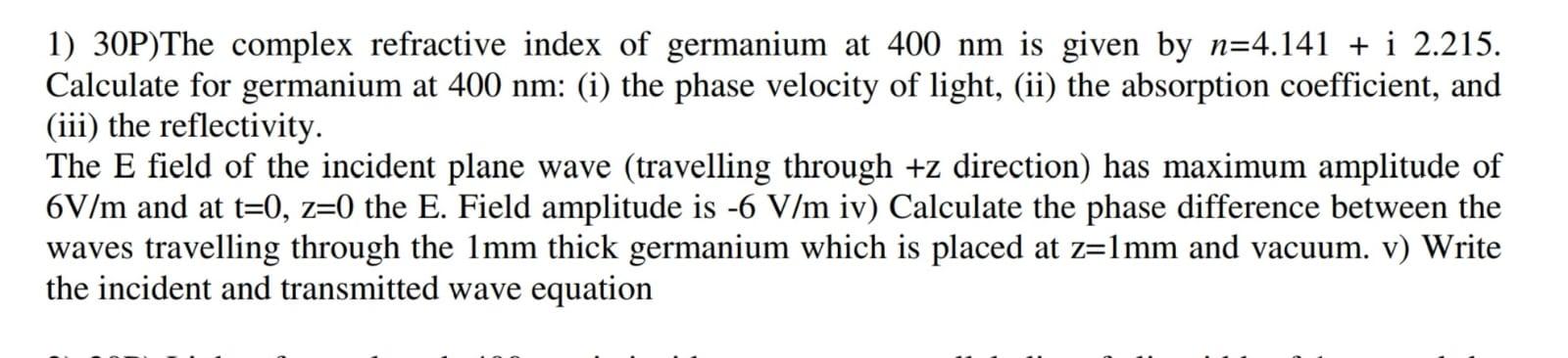 Solved 1) 30P)The complex refractive index of germanium at | Chegg.com