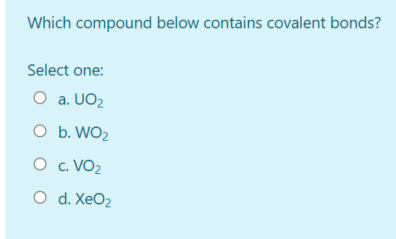Solved Which compound below contains covalent bonds? Select | Chegg.com