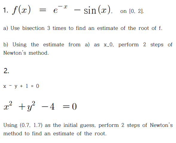 Solved 1. f(x) = e e x – sin(x) on (0, 2). a) Use bisection | Chegg.com