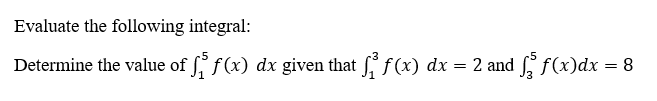 Solved Evaluate the following integral: Determine the value | Chegg.com