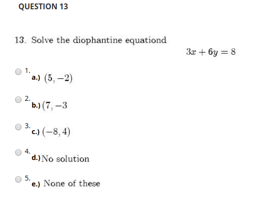 Solved QUESTION 13 13. Solve the diophantine equationd 3x + | Chegg.com