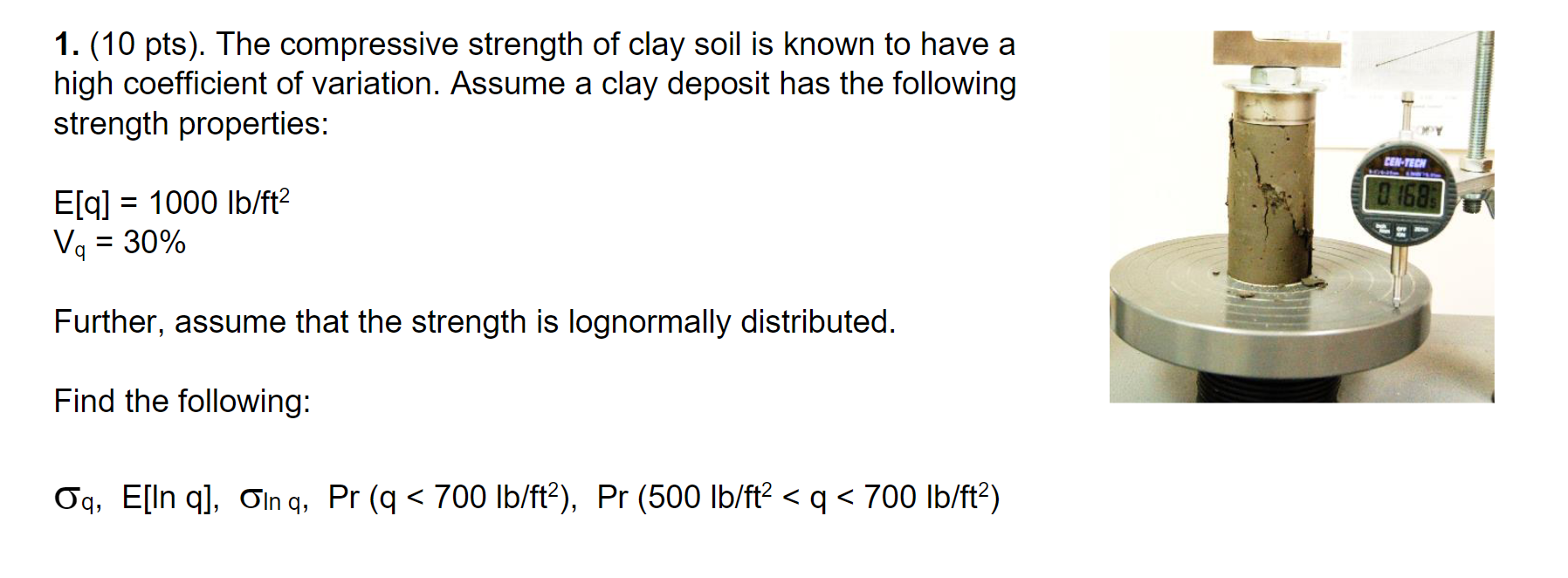 Solved 1. (10 pts). The compressive strength of clay soil is | Chegg.com