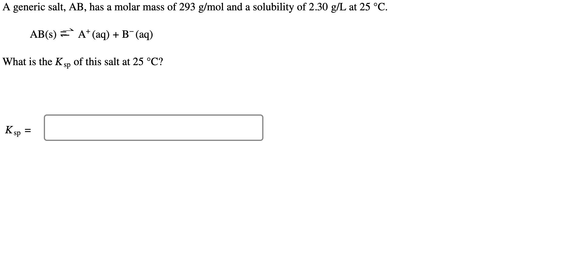 Solved AB(s)⇒A+(aq)+B−(aq) What is the Ksp of this salt at | Chegg.com
