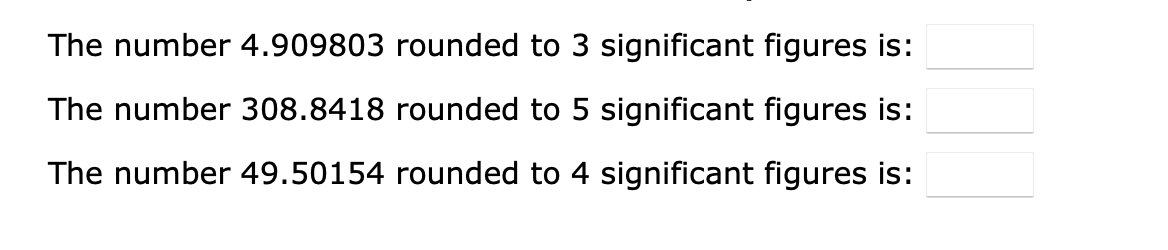 Solved The number 4.909803 rounded to 3 significant figures | Chegg.com