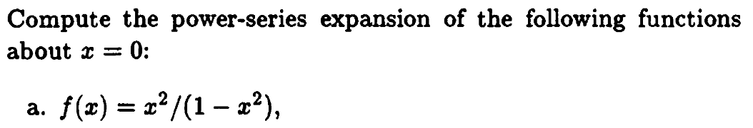 Solved Compute the power-series expansion of the following | Chegg.com