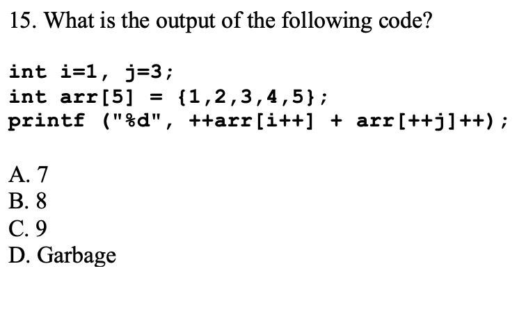 Solved 15 What Is The Output Of The Following Code Int 