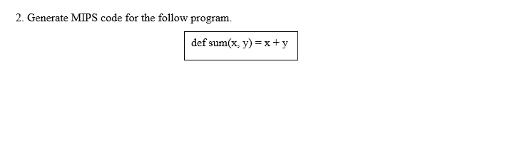 Solved 2 Generate Mips Code For The Follow Program Def 