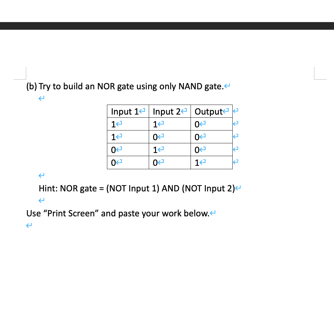Solved (b) Try to build an NOR gate using only NAND gate. | Chegg.com