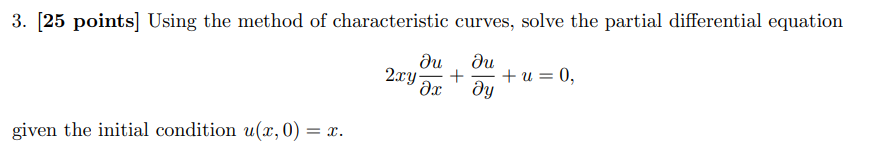 Solved 3. [25 points] Using the method of characteristic | Chegg.com