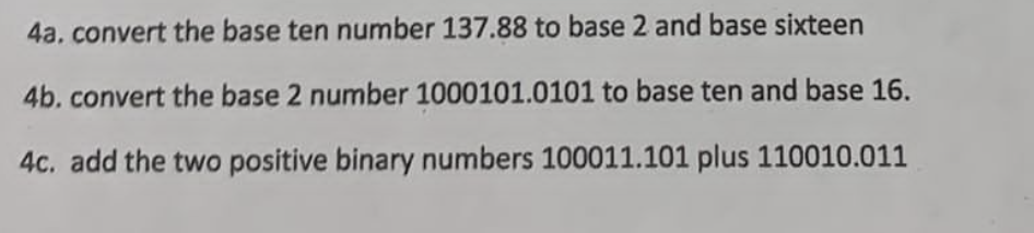 Solved 4a. convert the base ten number 137.88 to base 2 and | Chegg.com