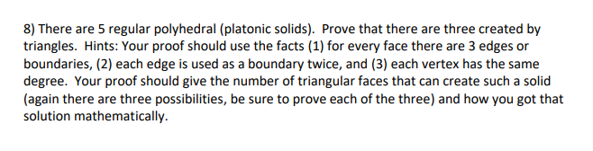 Solved 8) There are 5 regular polyhedral (platonic solids). | Chegg.com