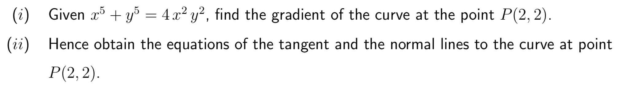 Solved (i) Given x5+y5=4x2y2, find the gradient of the curve | Chegg.com