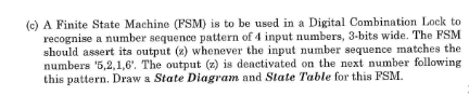 Solved (c) A Finite State Machine (FSM) is to be used in a | Chegg.com