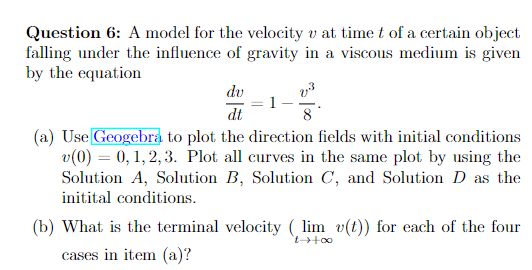 Solved Question 6: A model for the velocity v at time t of a | Chegg.com