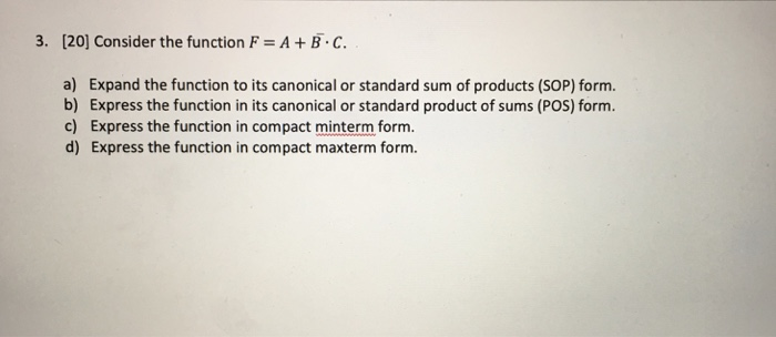 Solved 3. [20] Consider the function F A+B.C. a) Expand the | Chegg.com