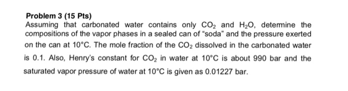 Solved Problem 3 (15 Pts) Assuming that carbonated water | Chegg.com